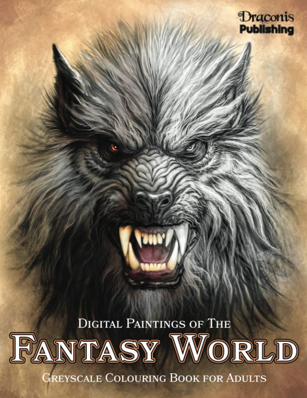 Digital Paintings of the Fantasy World: An Adult Greyscale Colouring ...