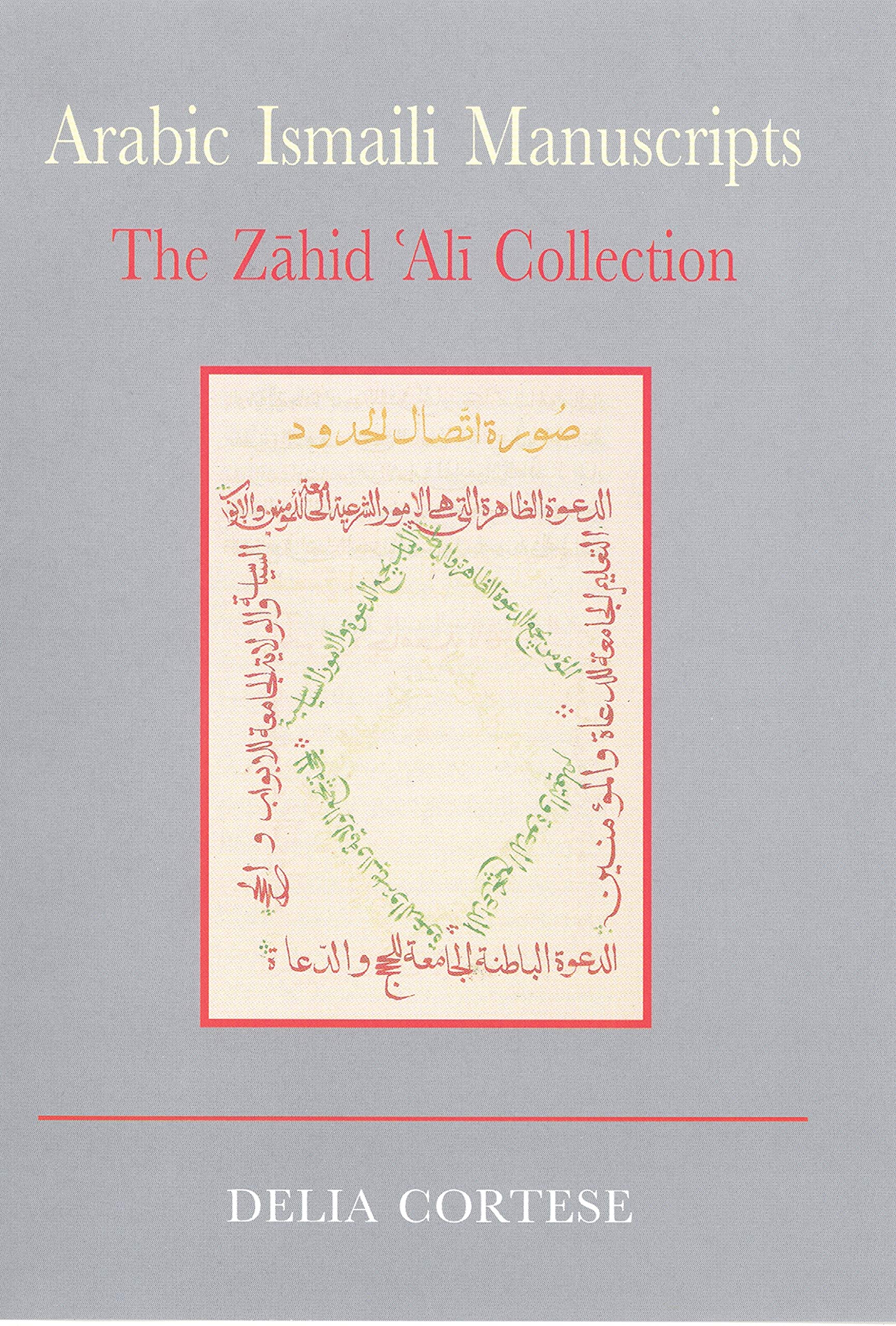Arabic Ismaili Manuscripts: The Zahid Ali Collection by Delia Cortese ...