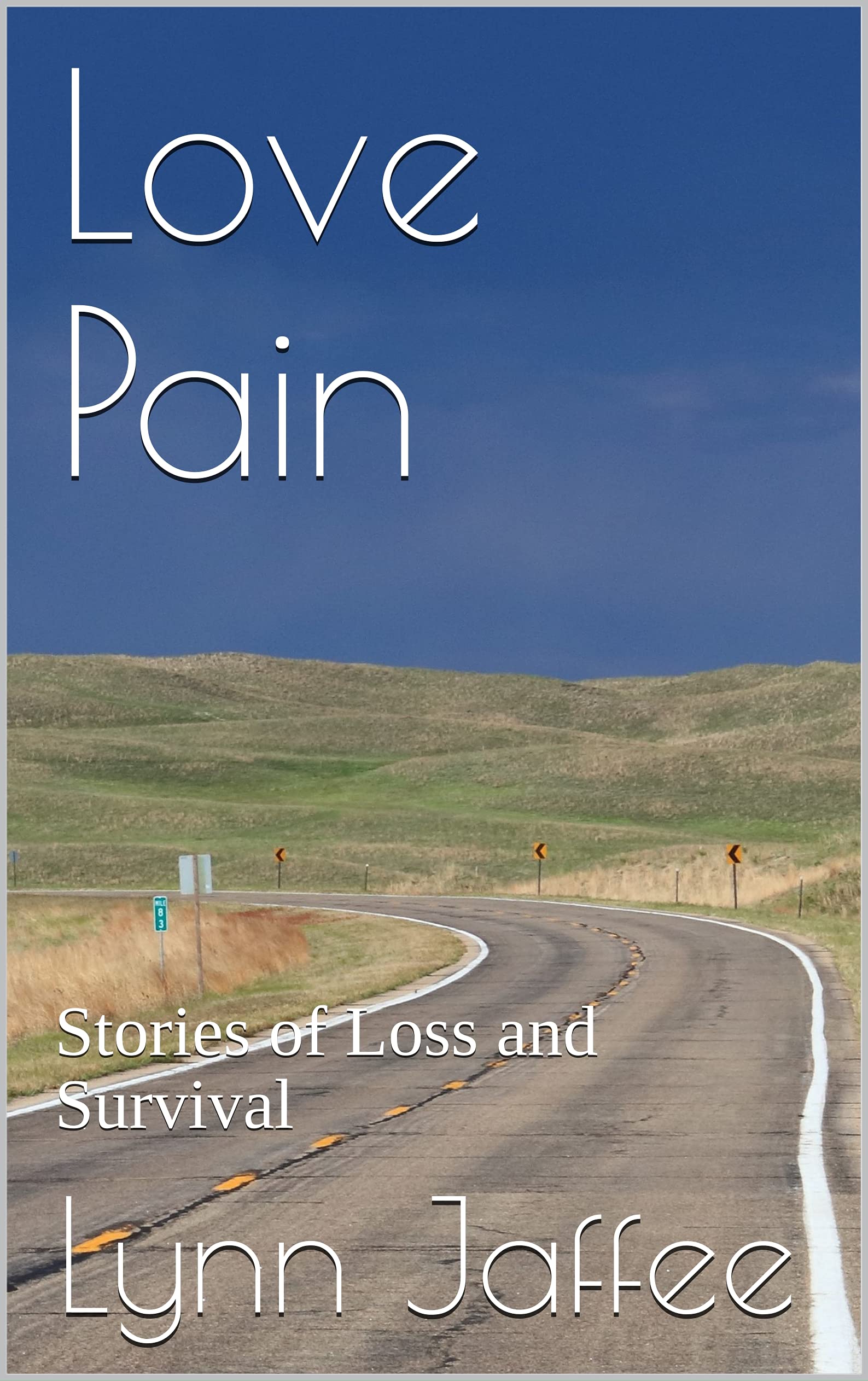 Love Pain: Stories of Loss and Survival by Lynn Jaffee | Goodreads