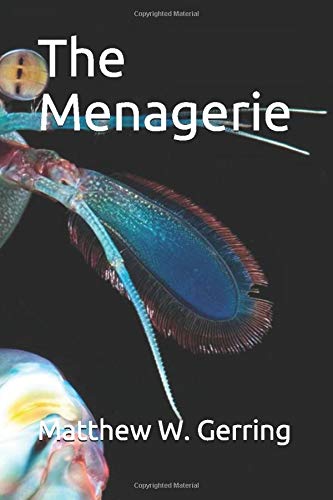 The Menagerie (The Menagerie Book 1) by Matthew W. Gerring | Goodreads