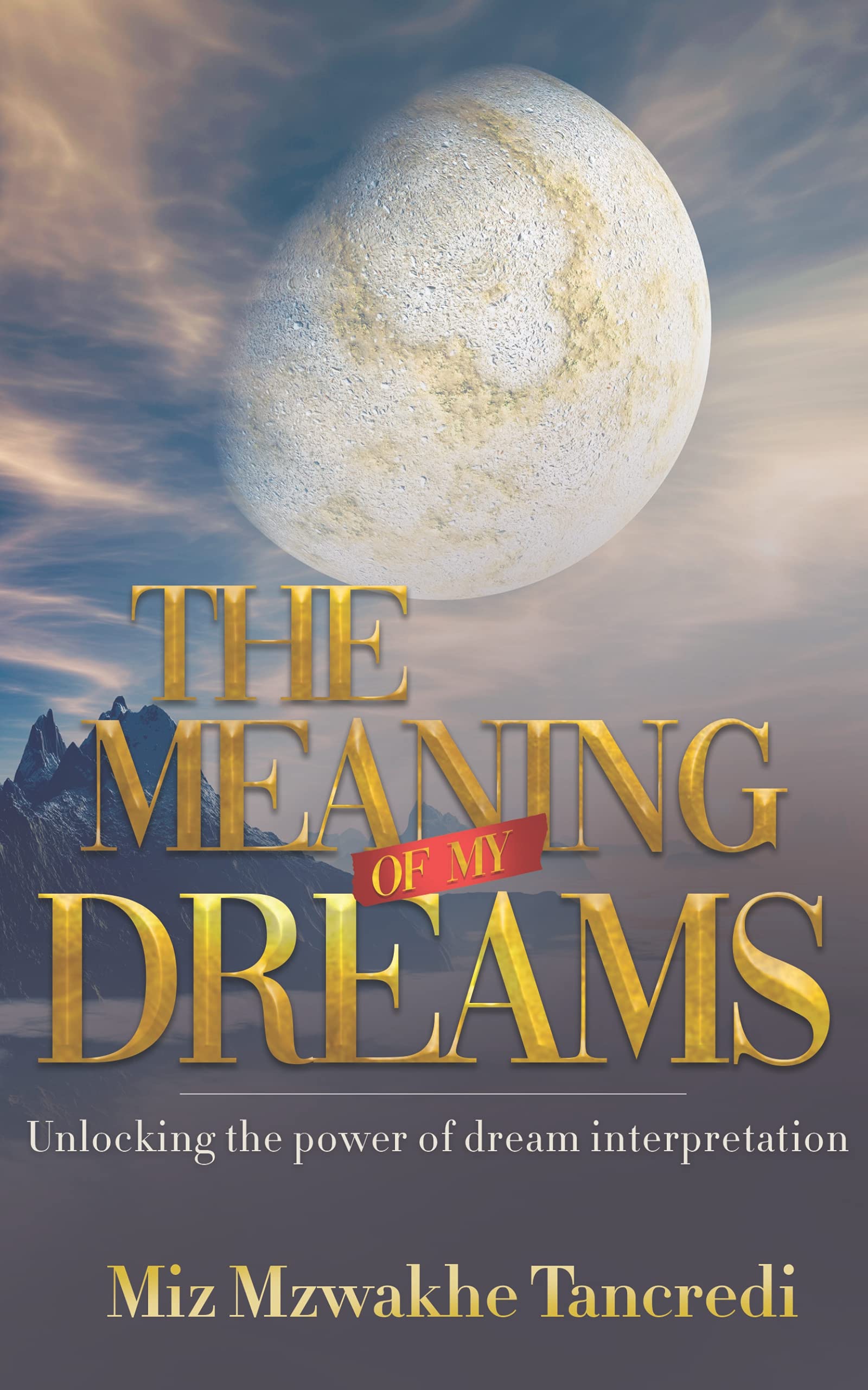 The Meaning Of My Dreams: Unlocking The Power Of Dream Interpretation ...