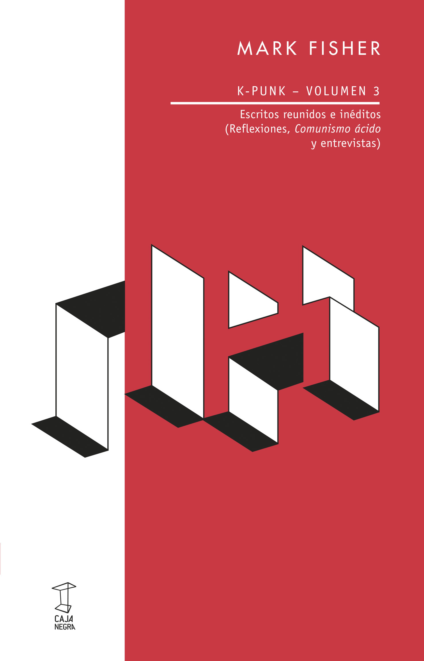 K-Punk – Volumen III: Escritos reunidos e inéditos by Mark Fisher ...