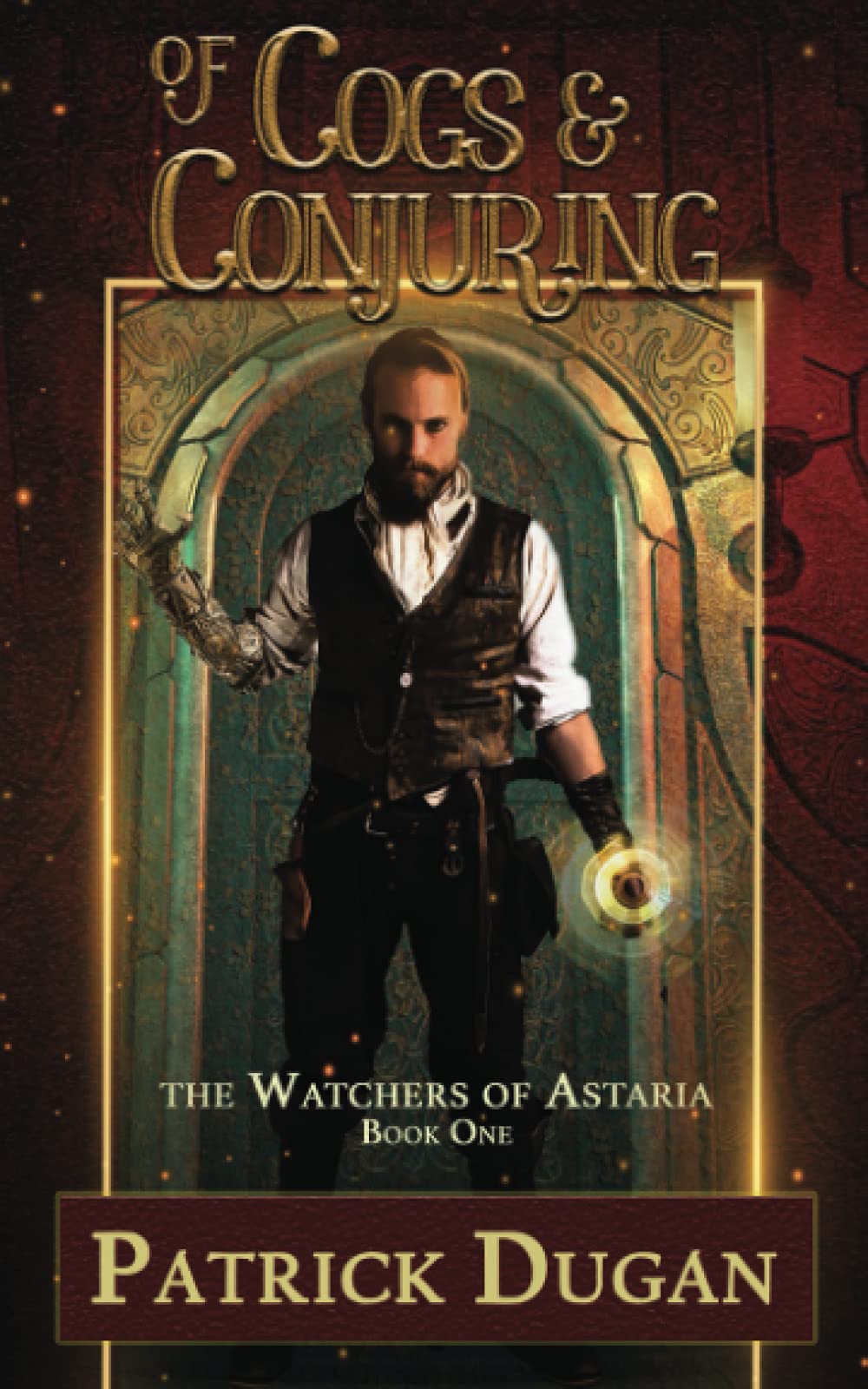 Of Cogs & Conjuring (The Watchers of Astaria #1) by Patrick Dugan ...