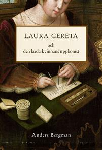 Laura Cereta och den lärda kvinnans uppkomst by Anders Bergman | Goodreads