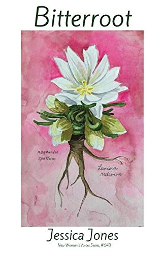 Bitterroot (New Women's Voices) by Jessica Jones | Goodreads