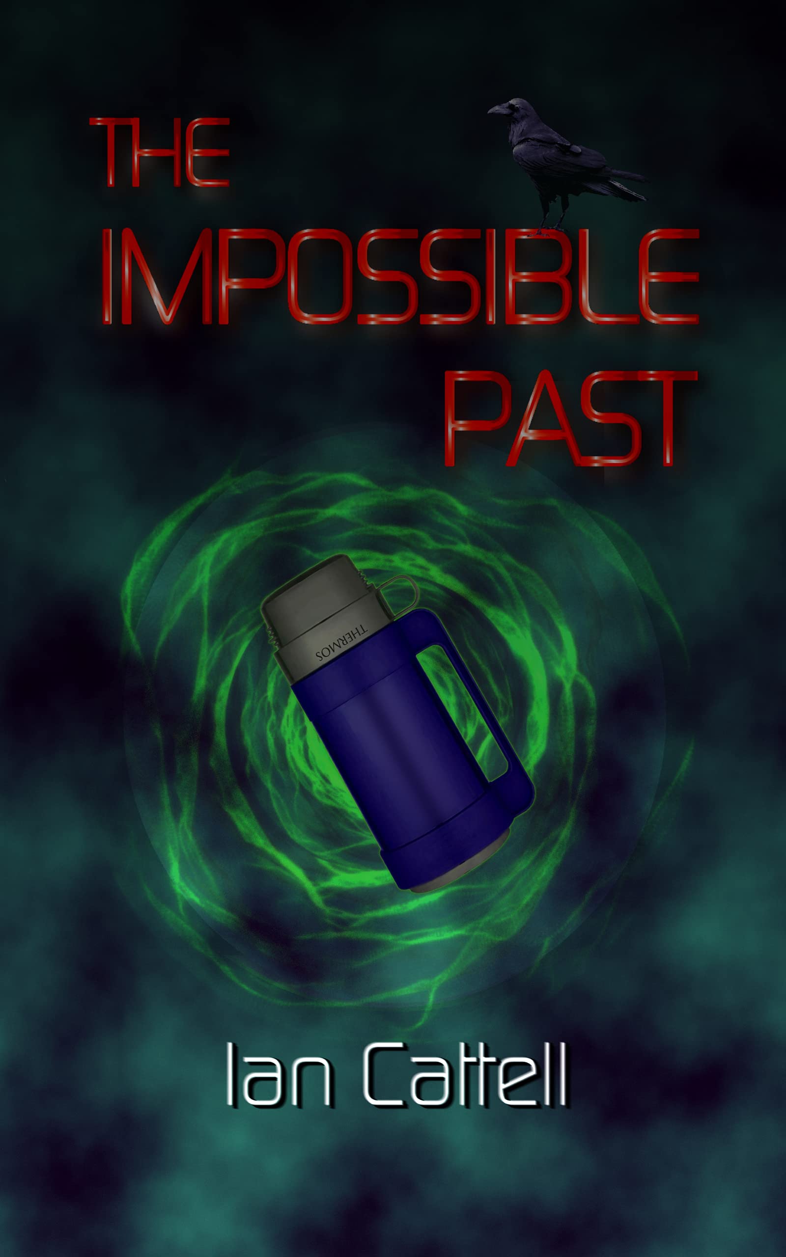 The Impossible Past: The Long Lost Future - Book II by Ian Cattell ...