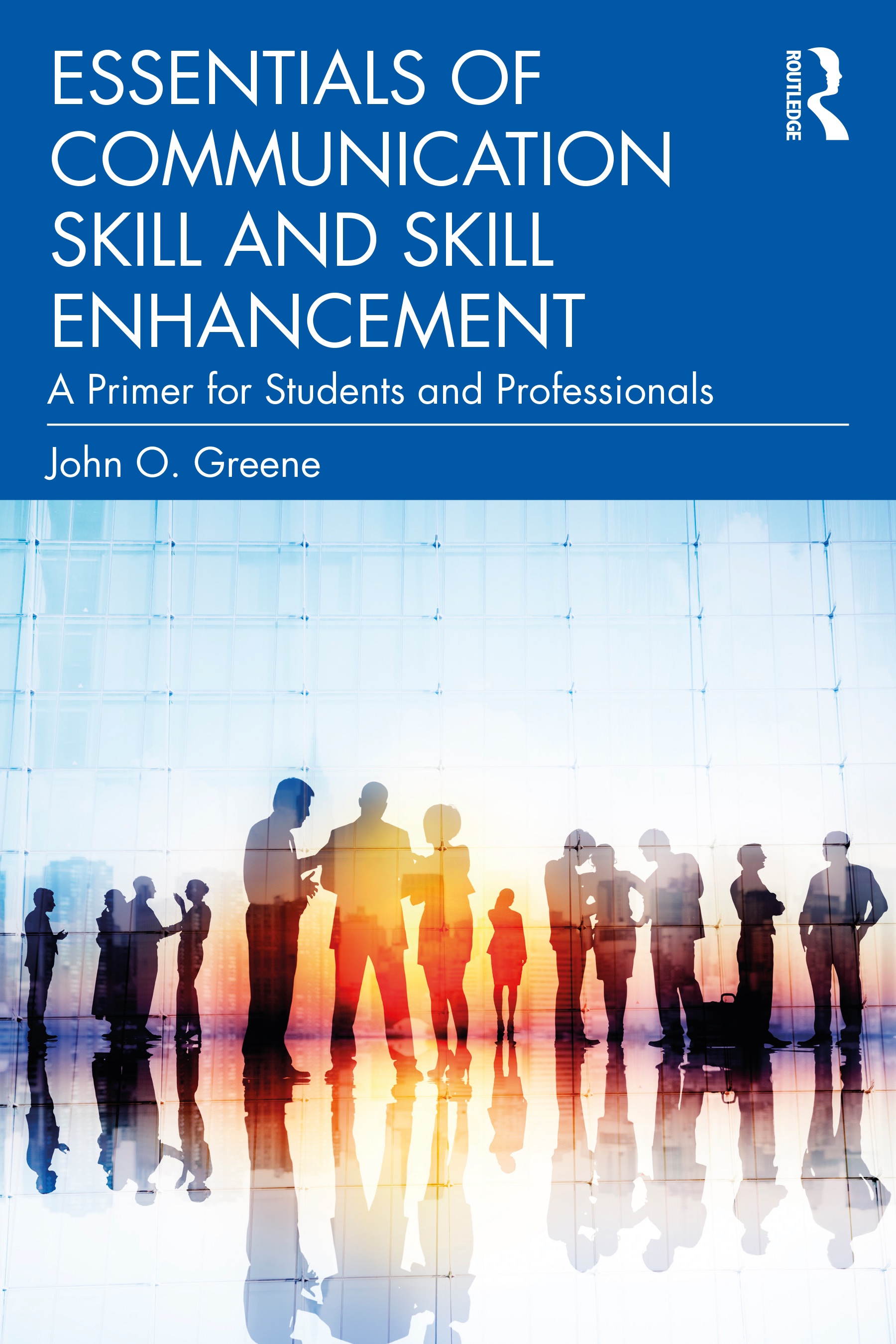 Essentials of Communication Skill and Skill Enhancement: A Primer for ...