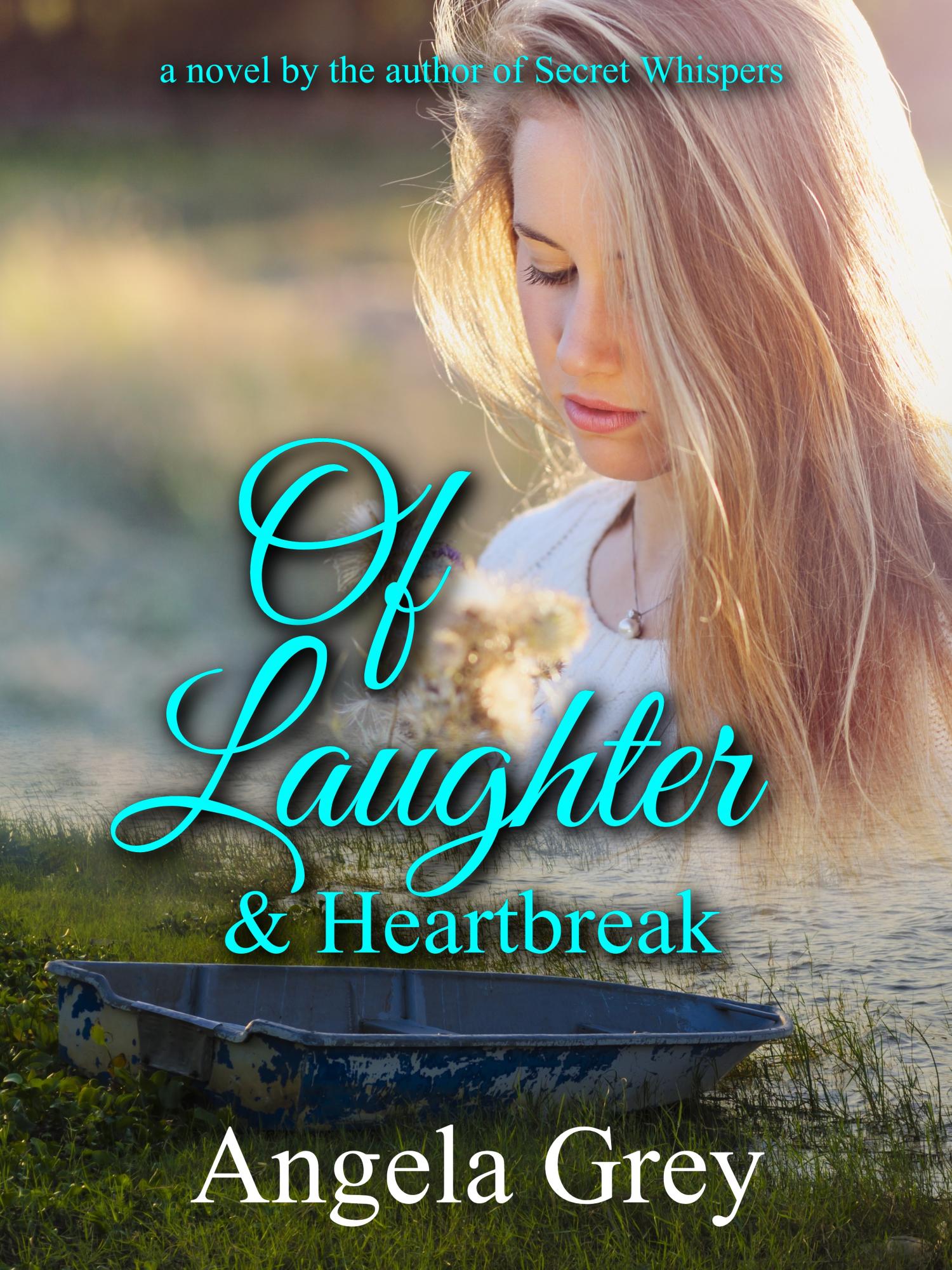 Of Laughter & Heartbreak by Angela Grey | Goodreads