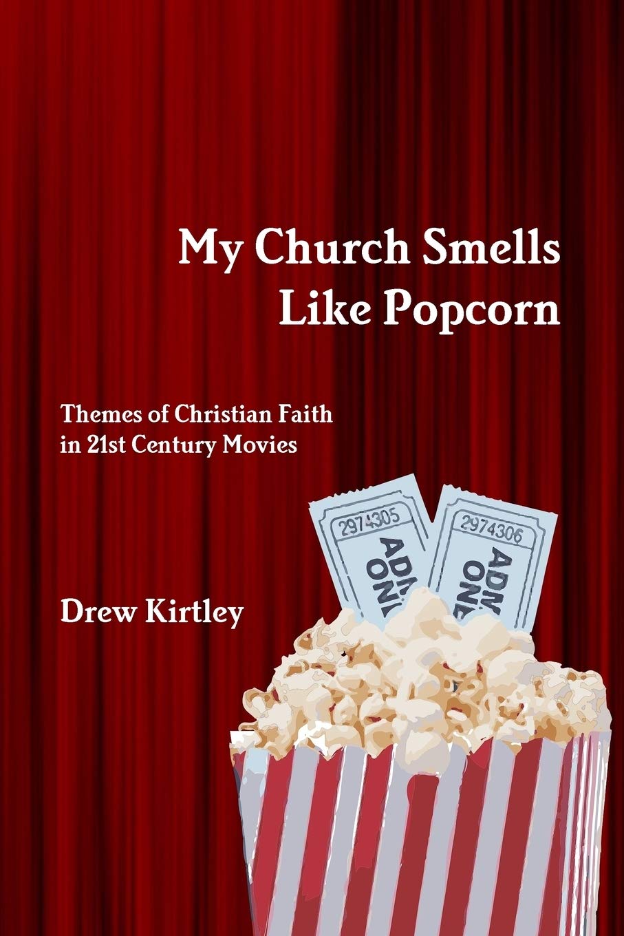 My Church Smells Like Popcorn by Drew Kirtley | Goodreads