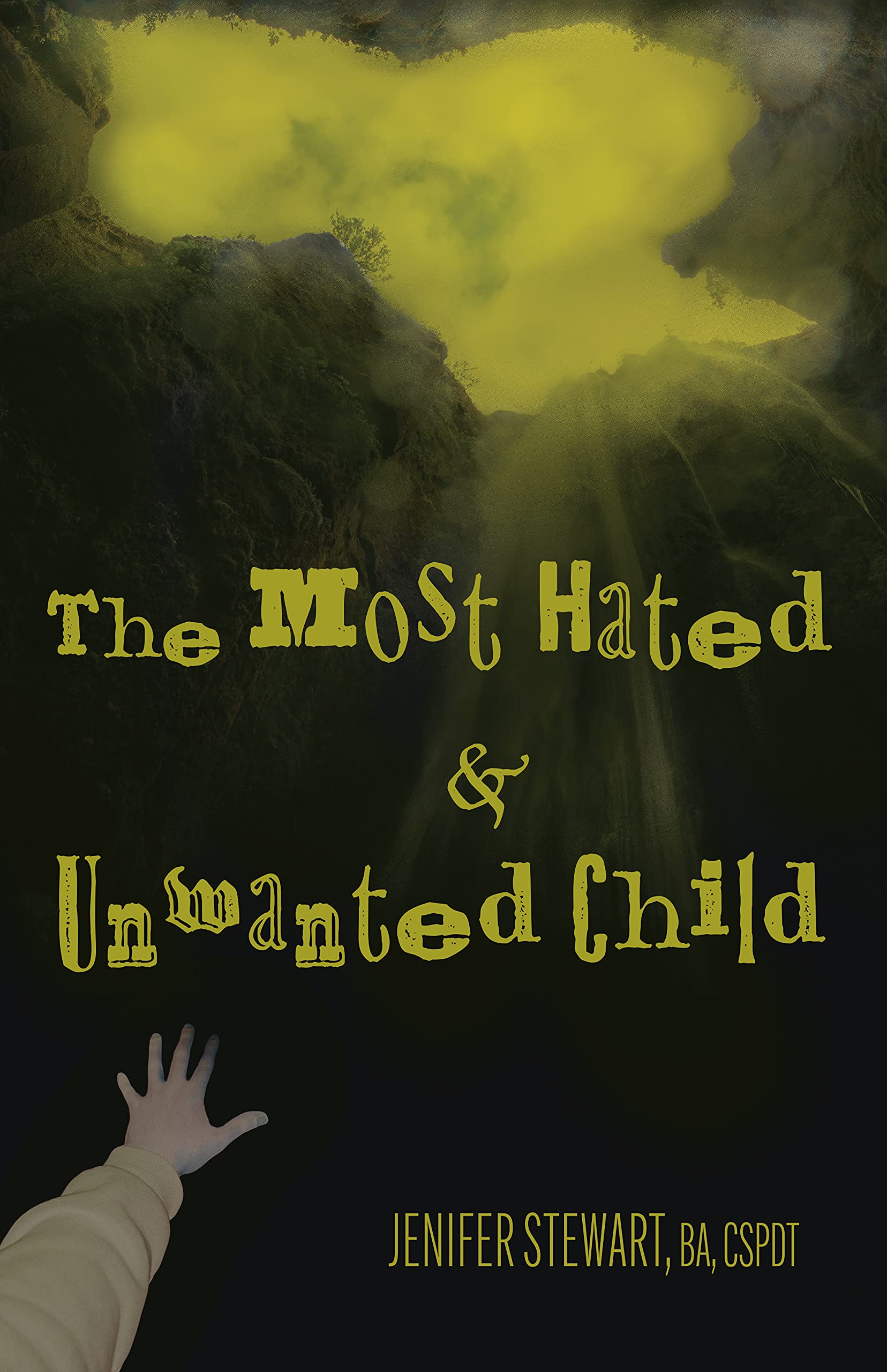 The Most Hated and Unwanted Child by Jenifer Stewart | Goodreads