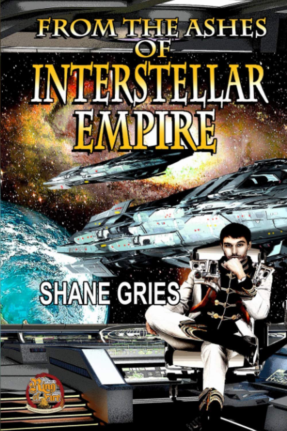 From the Ashes of Interstellar Empire (Ashes Saga) by Shane Gries ...