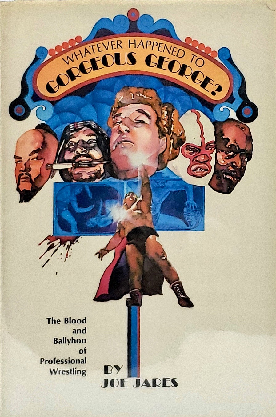 Whatever happened to Gorgeous George? by Joe Jares | Goodreads