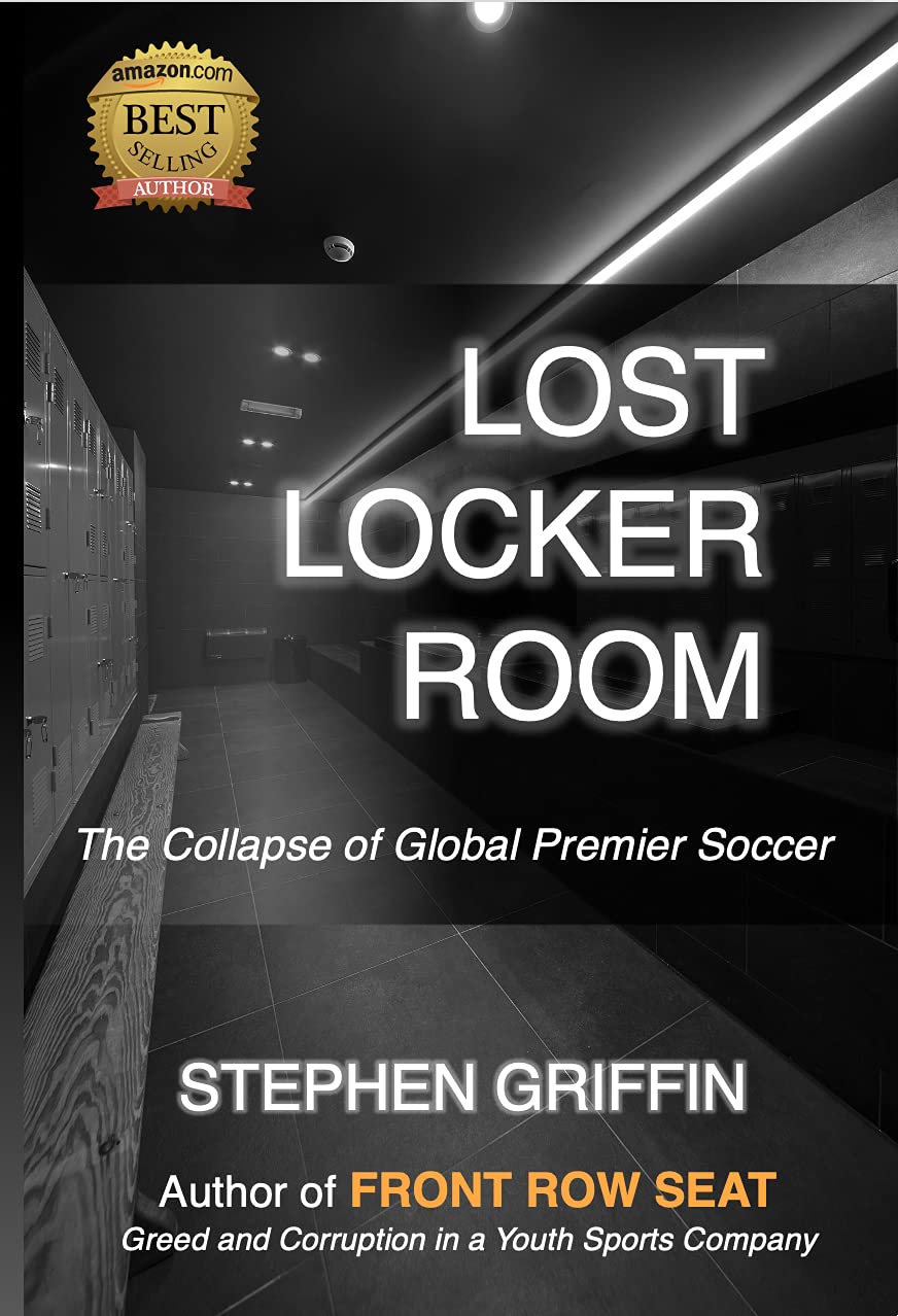 Lost Locker Room: The Collapse of Global Premier Soccer by Stephen ...