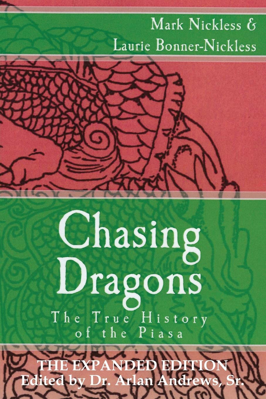 Chasing Dragons: The True History of the Piasa: The Expanded Edition by Mark Nickless | Goodreads