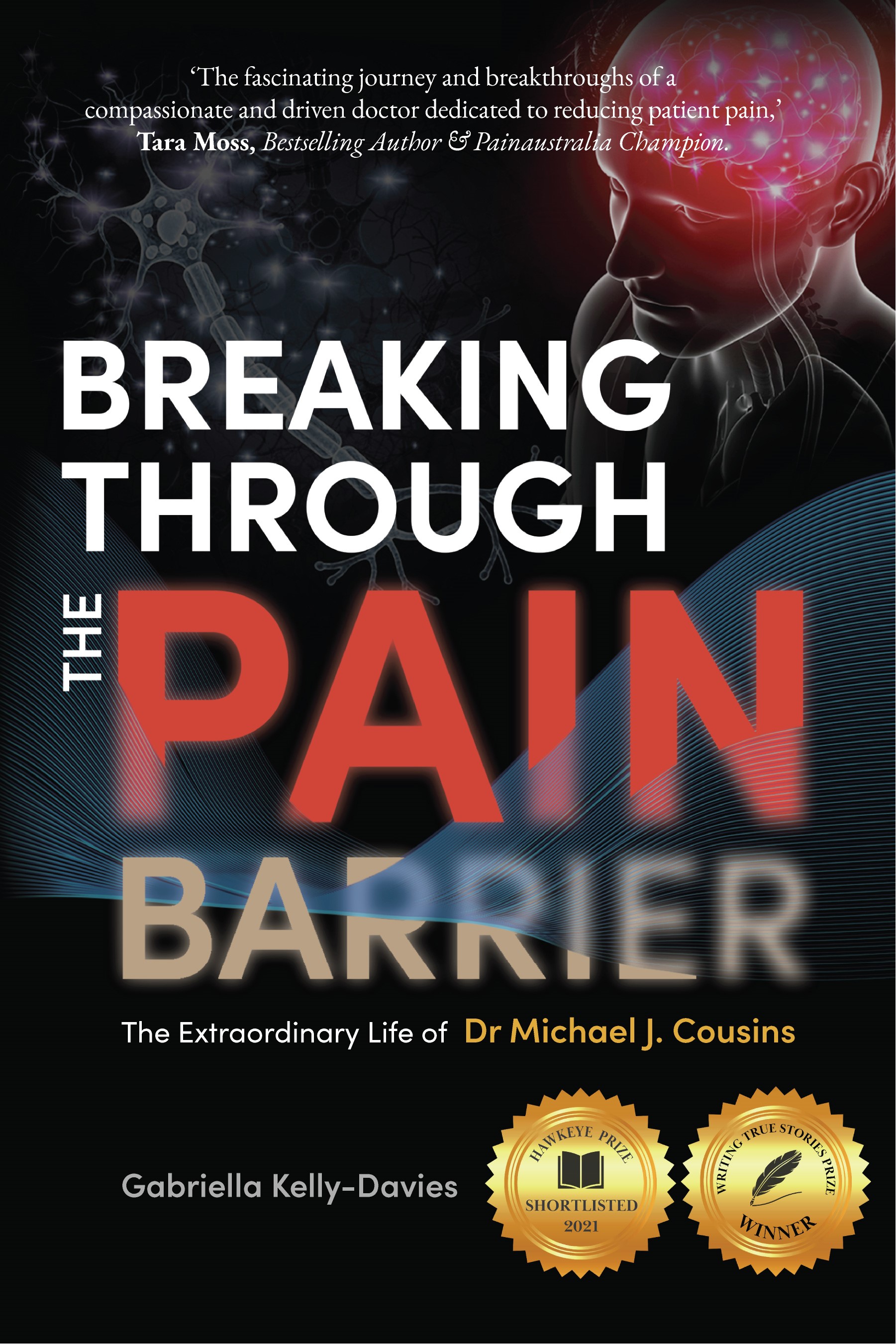 Breaking through the pain barrier. The extraordinary life of Dr Michael ...