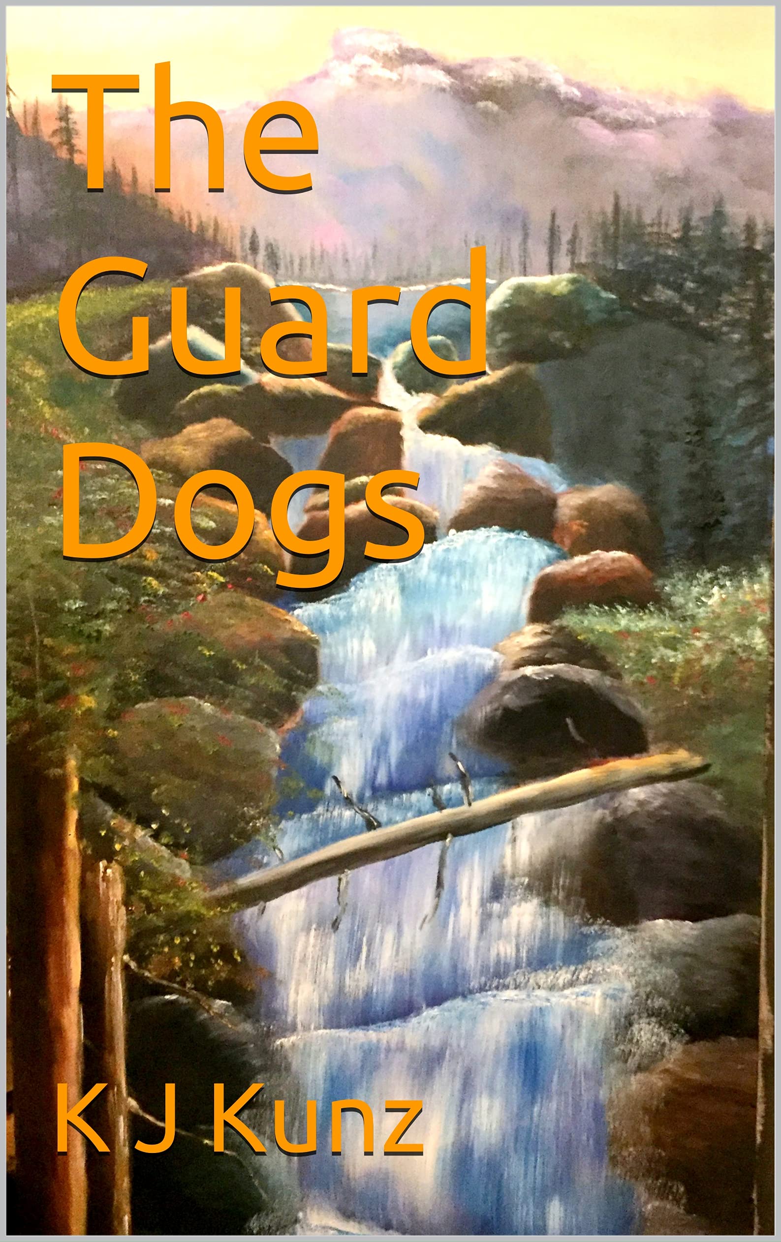 The Guard Dogs by K.J. Kunz | Goodreads