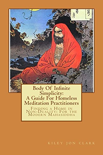 Body of Infinite Simplicity: A Guide for Homeless Meditation ...