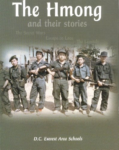 The Hmong and their Stories : The Secret Wars, Escape to Laos, the ...