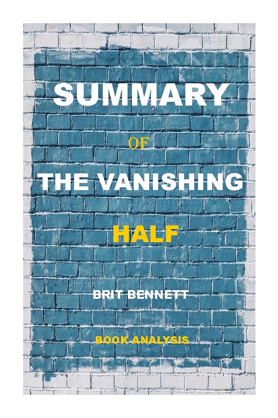 SUMMARY OF THE VANISHING HALF: By Brit Bennett by Book Analysis | Goodreads