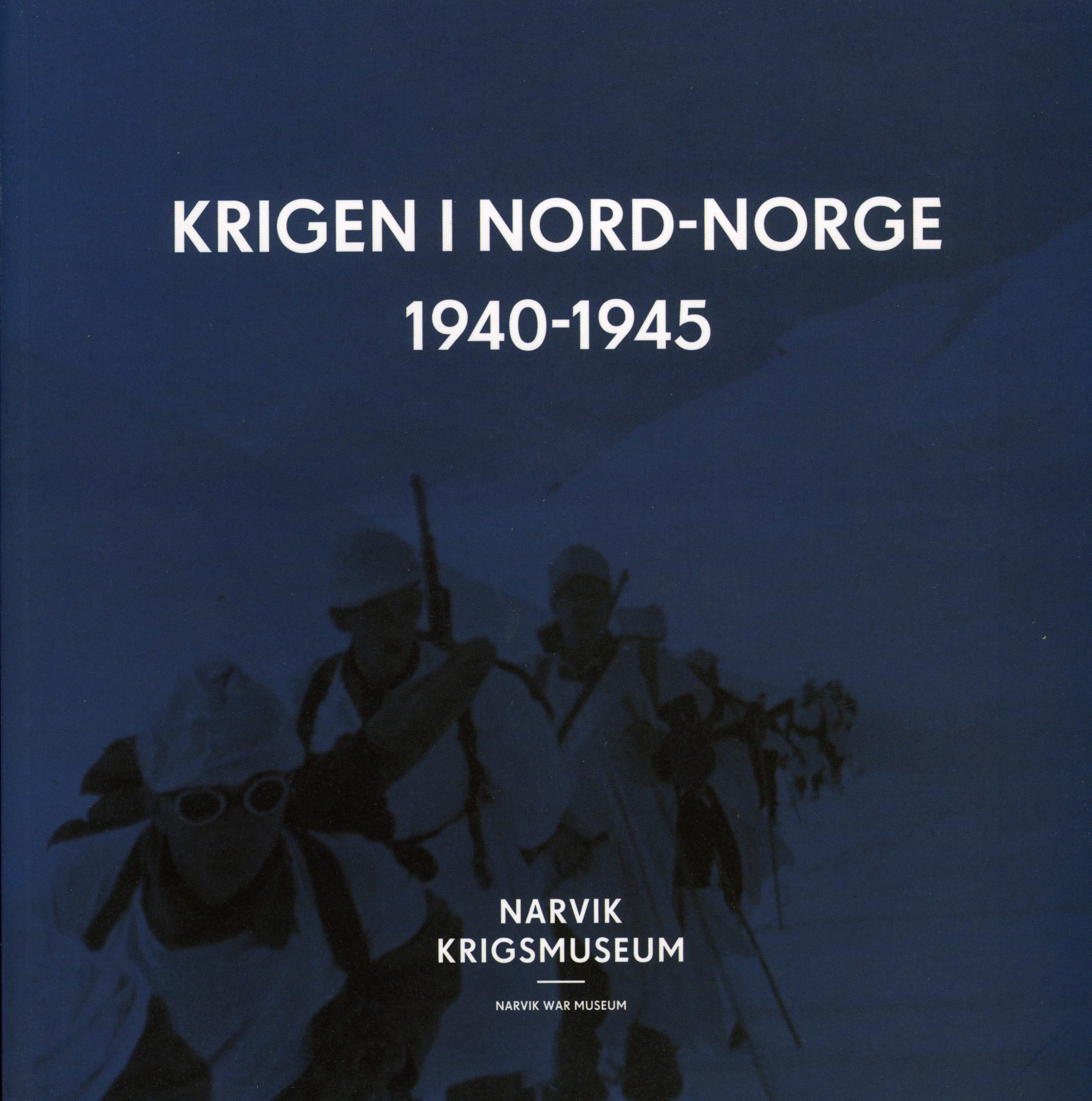 Krigen i Nord-Norge 1940-1945 by Marianne Alfsen | Goodreads