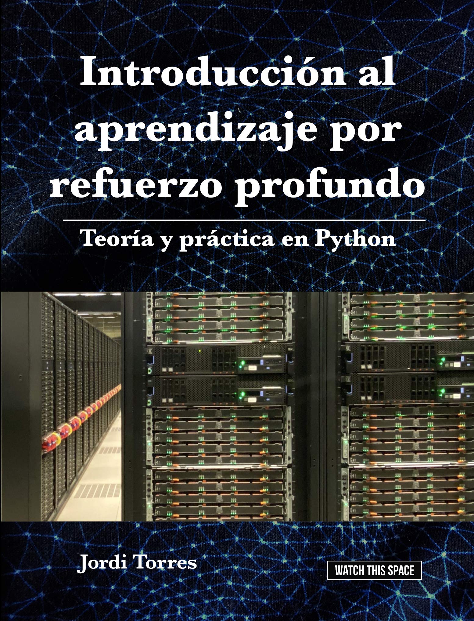 Introducción al aprendizaje por refuerzo profundo: Teoría y práctica en ...