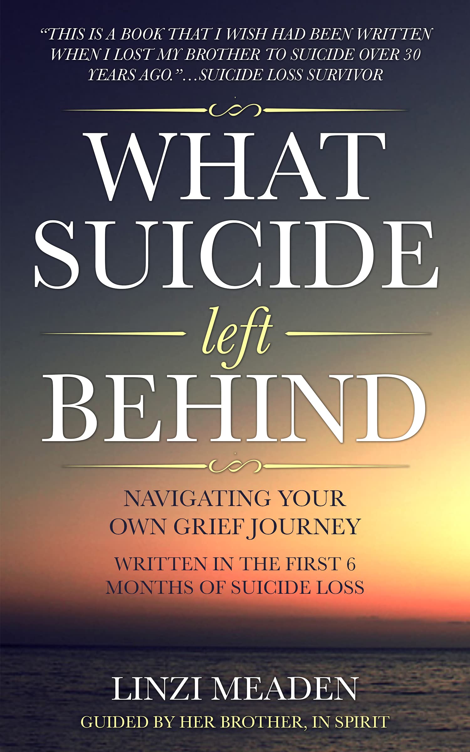 What Suicide Left Behind: Navigating Your Own Grief Journey by Linzi ...