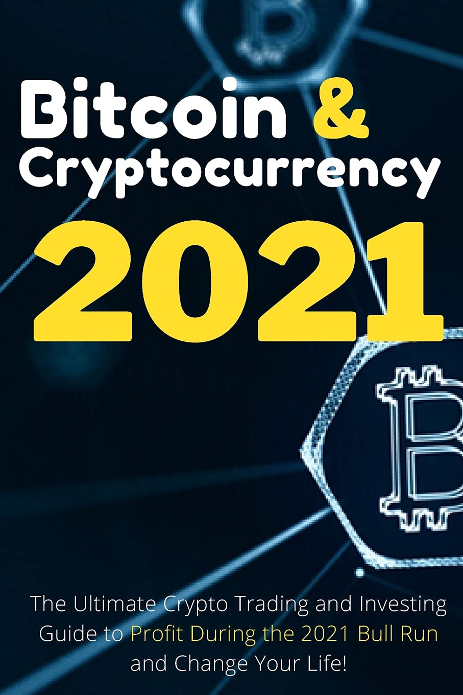 Bitcoin and Cryptocurrency 2021 (2 Books in 1): The Ultimate Crypto ...