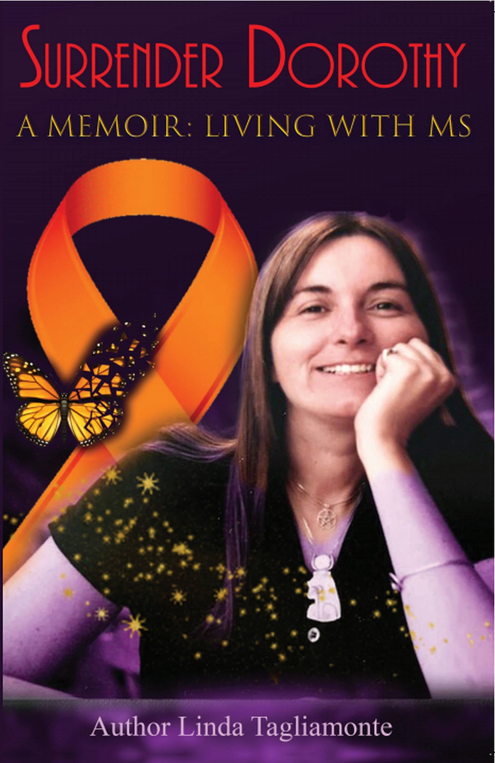 Surrender Dorothy: A Memoir: Living with MS by Linda Tagliamonte | Goodreads