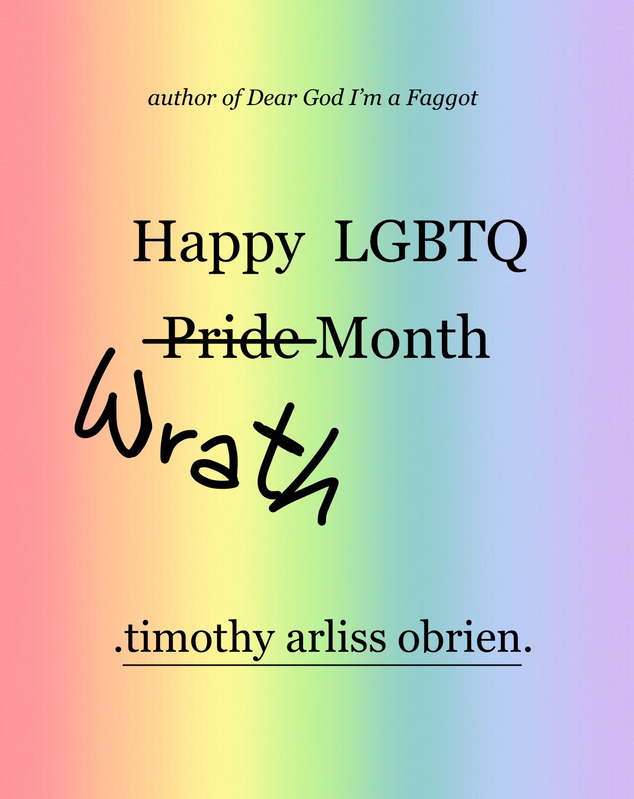 Happy LGBTQ Wrath Month by Timothy Arliss OBrien | Goodreads