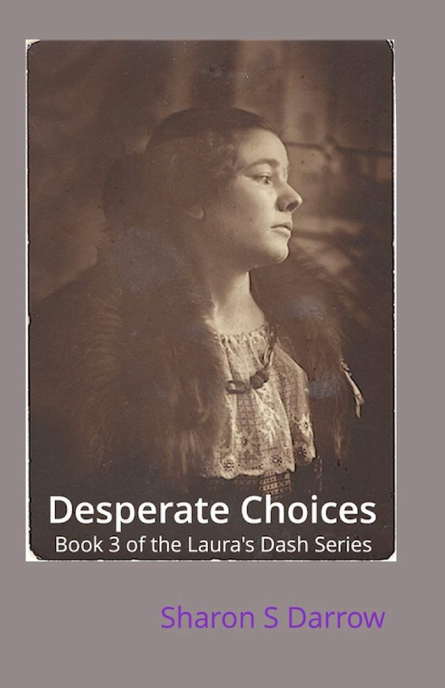 Desperate Choices (Laura's Dash) by Sharon S Darrow | Goodreads