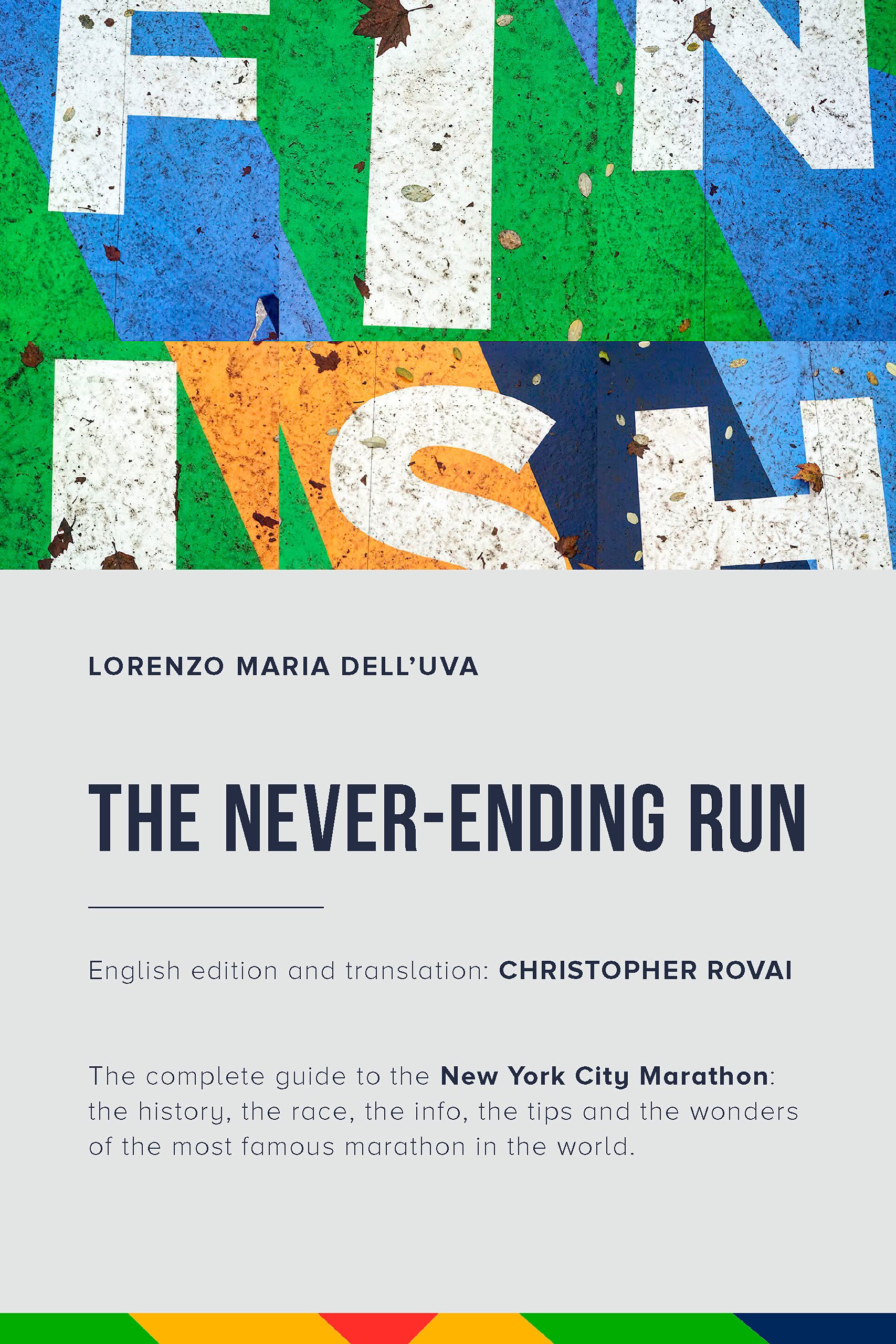 The Never-Ending Run: The complete guide to the New York City Marathon ...