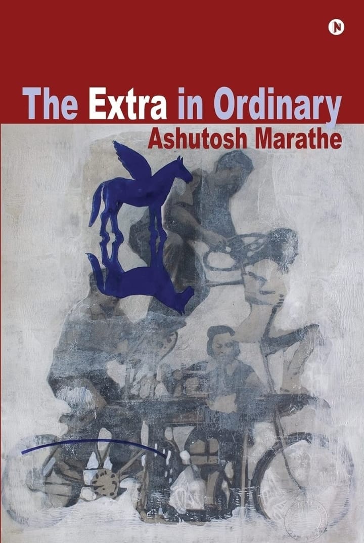 The Extra in Ordinary by Ashutosh Marathe | Goodreads