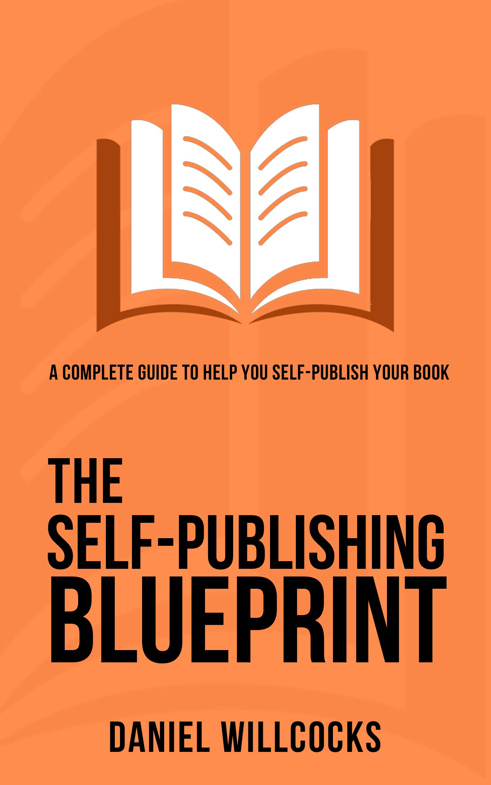 The Self-Publishing Blueprint: A complete guide to help you self ...