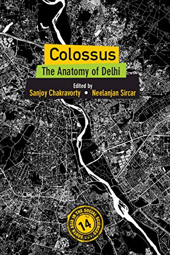 Colossus: The Anatomy of Delhi by Sanjoy Chakravorty | Goodreads