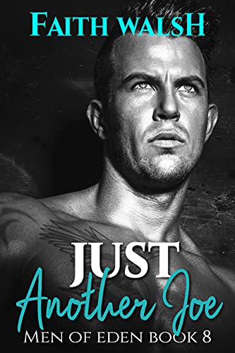 Just Another Joe (Men of Eden, #8) by Faith Walsh | Goodreads
