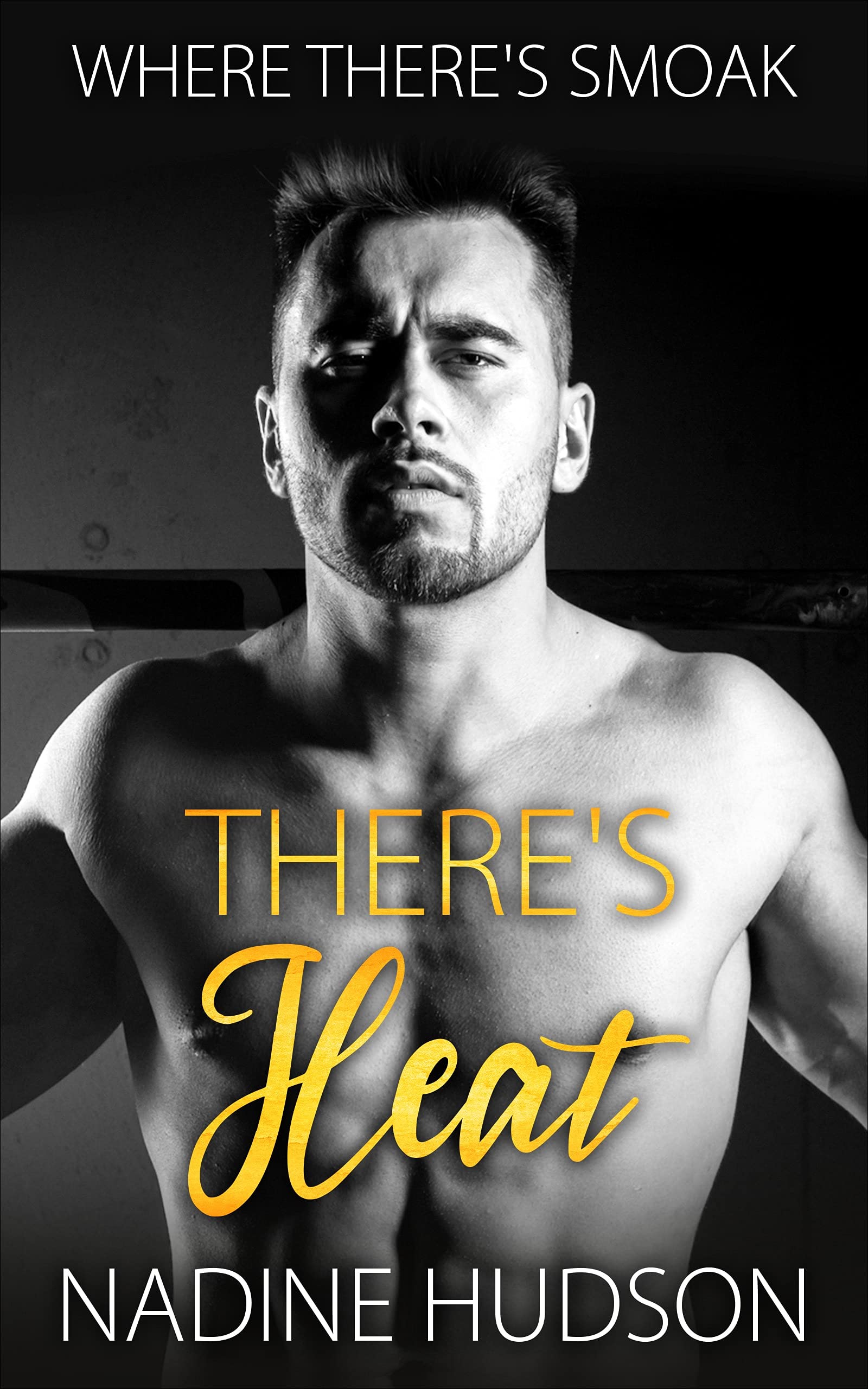 There's Heat (Where There's Smoak, #3) by Nadine Hudson | Goodreads