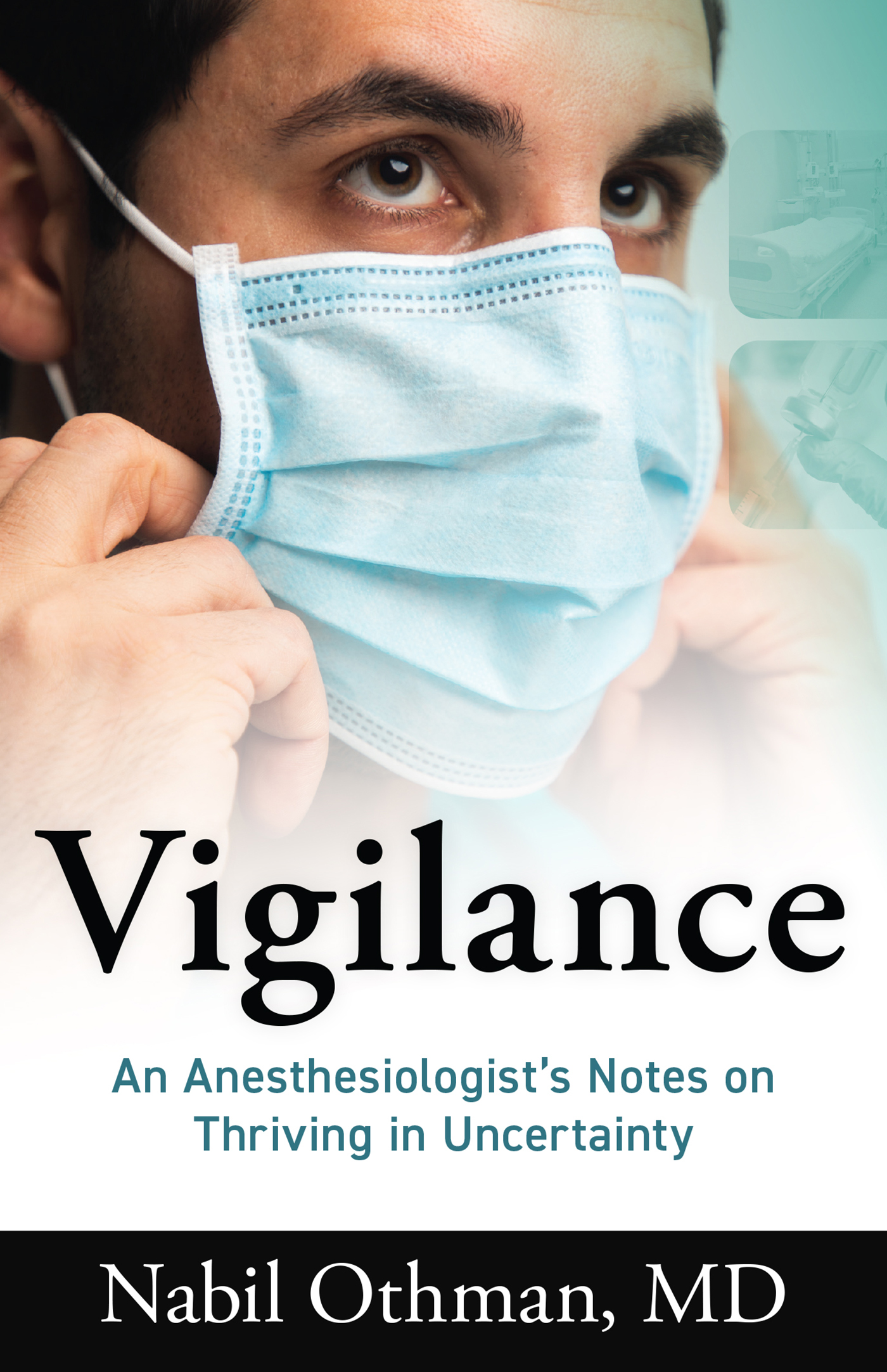Vigilance: An Anesthesiologist’s Notes on Thriving in Uncertainty by ...