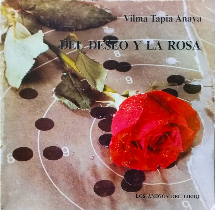 Del deseo y la rosa by Vilma Tapia Anaya | Goodreads