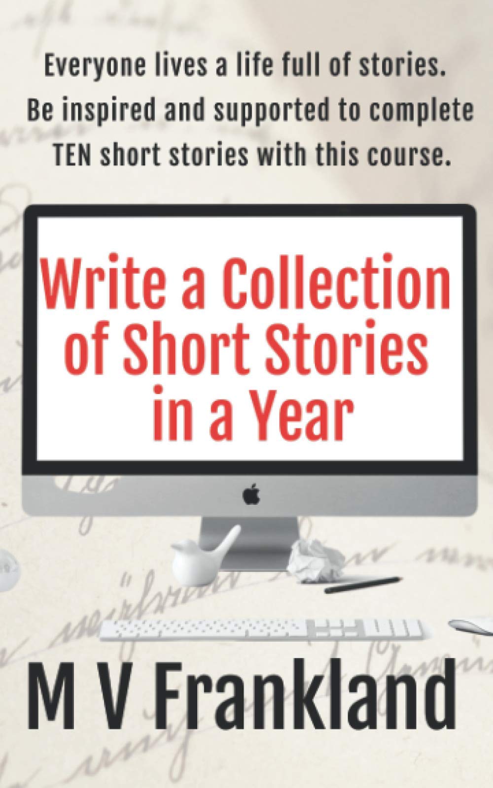 Write a Collection of Short Stories in a Year: How to be a short story ...