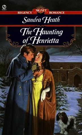 The Haunting of Henrietta by Sandra Heath | Goodreads