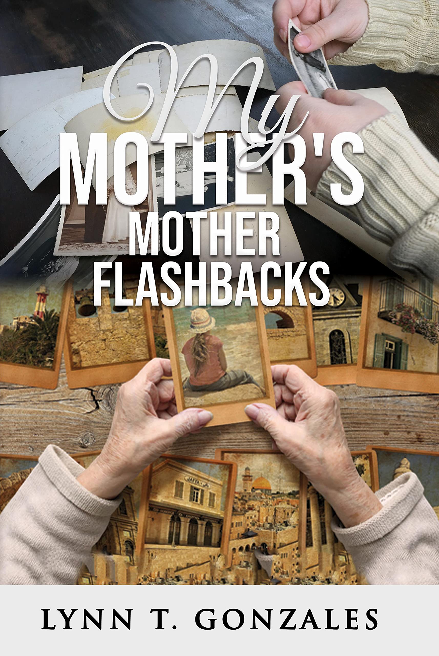 My Mother's Mother: Flashbacks by Lynn Gonzales | Goodreads
