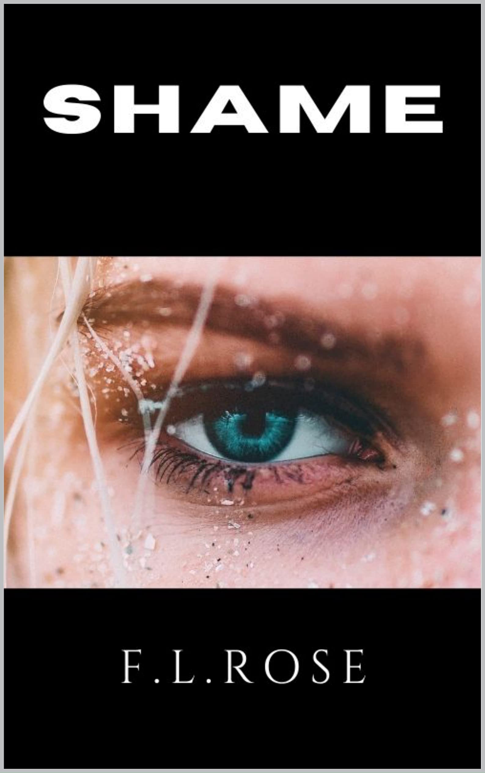 Shame by F.L. Rose | Goodreads