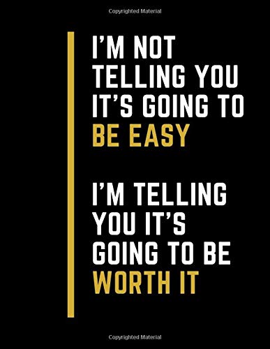 I m Not Telling You It s Going To Be Easy I m Telling You It s Going i-m-not-telling-you-it-s-going-to-be-easy-i-m-telling-you-it-s-going