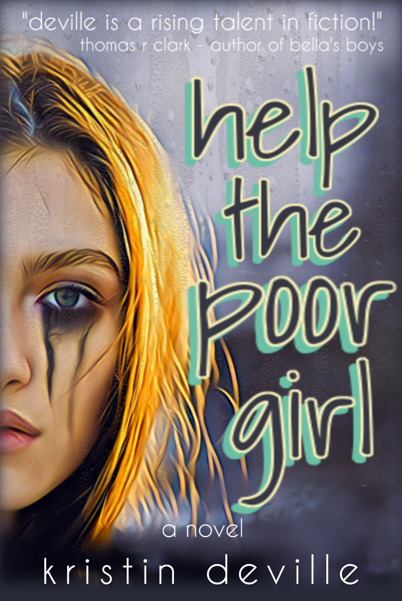 Help the Poor Girl by Kristin DeVille | Goodreads