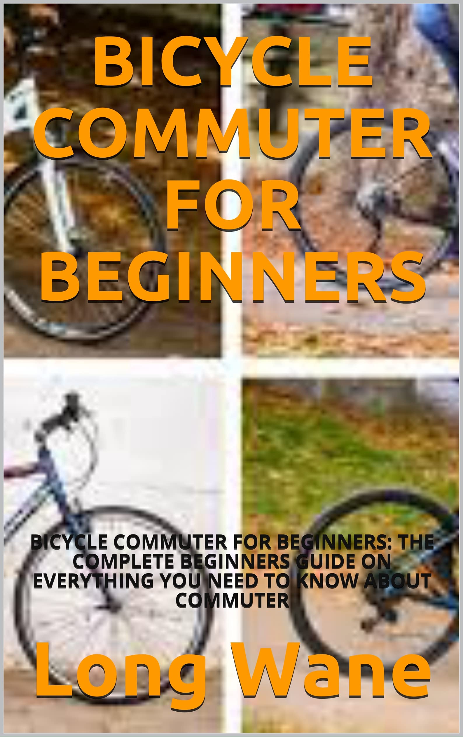 BICYCLE COMMUTER FOR BEGINNERS: BICYCLE COMMUTER FOR BEGINNERS: THE ...