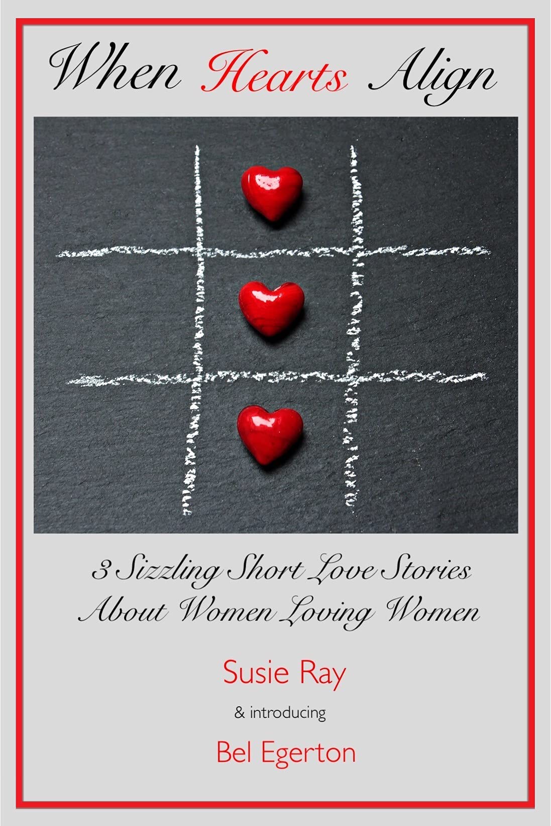 When Hearts Align: 3 Sizzling Short Stories about Women Loving Women by Susie Ray | Goodreads