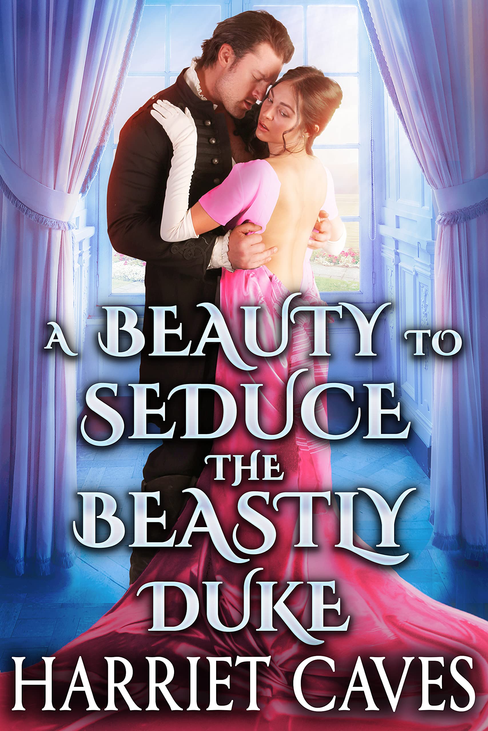 A Beauty to Seduce the Beastly Duke by Harriet Caves | Goodreads