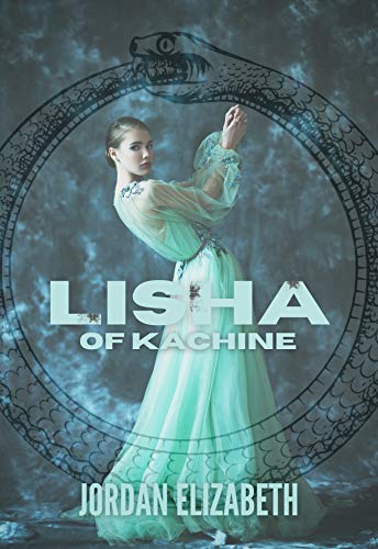 Lisha of Kachine (The Serpent Riders, #2) by Jordan Elizabeth | Goodreads