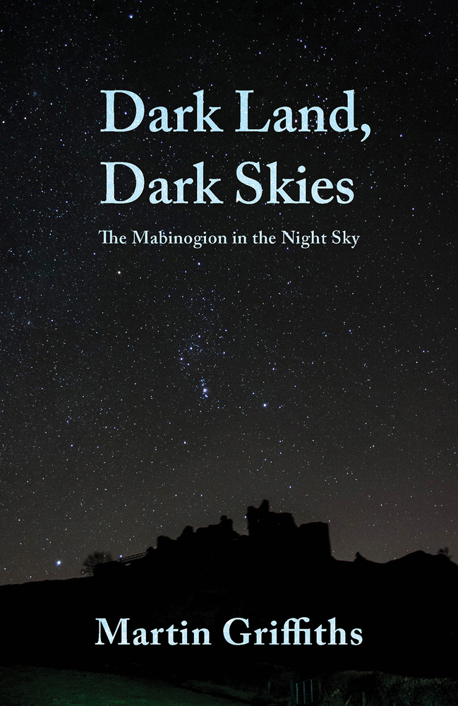 Dark Land, Dark Skies: The Mabinogion in the Night Sky by Martin ...