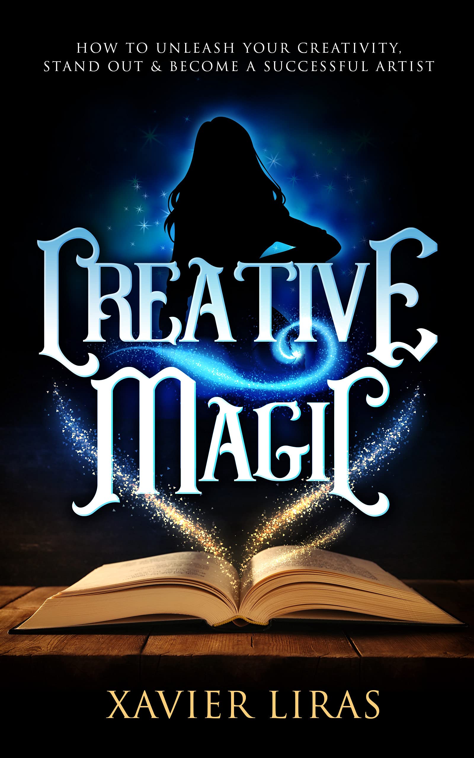 Creative Magic: How to unleash your creativity, stand out & become a ...